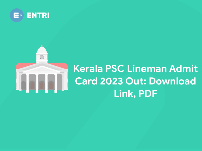 Kerala PSC Lineman Admit Card 2023 Out: Download Link, PDF