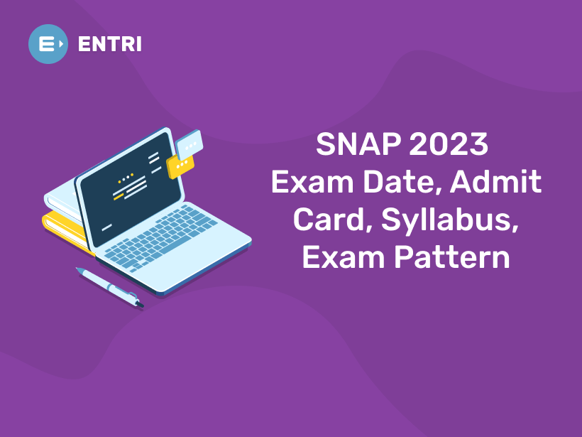 SNAP 2023 - Exam Date, Admit Card, Syllabus, Exam Pattern - Entri Blog