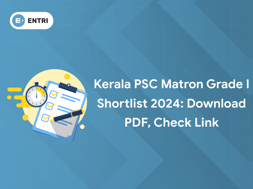 Kerala PSC Matron Grade I Shortlist 2024: Link, Check PDF