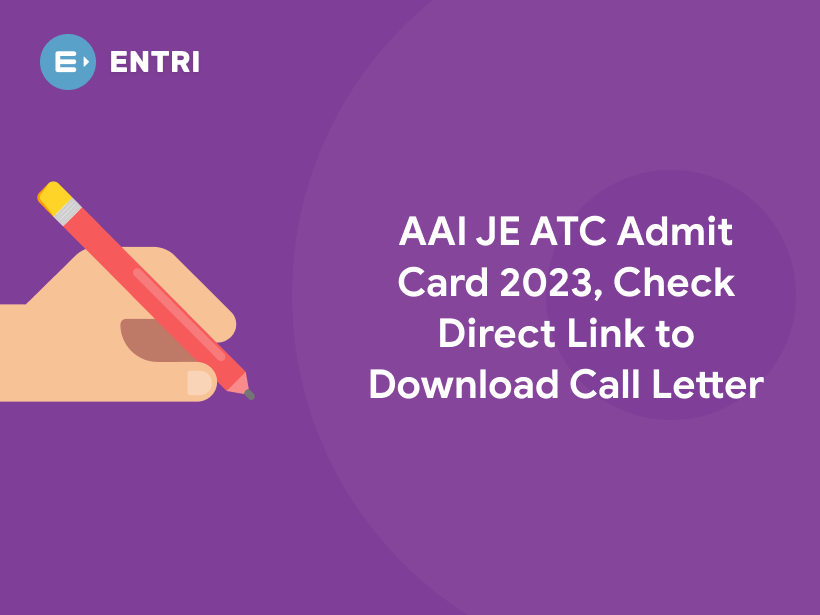 AAI JE ATC Admit Card 2023: Check Here - Entri Blog