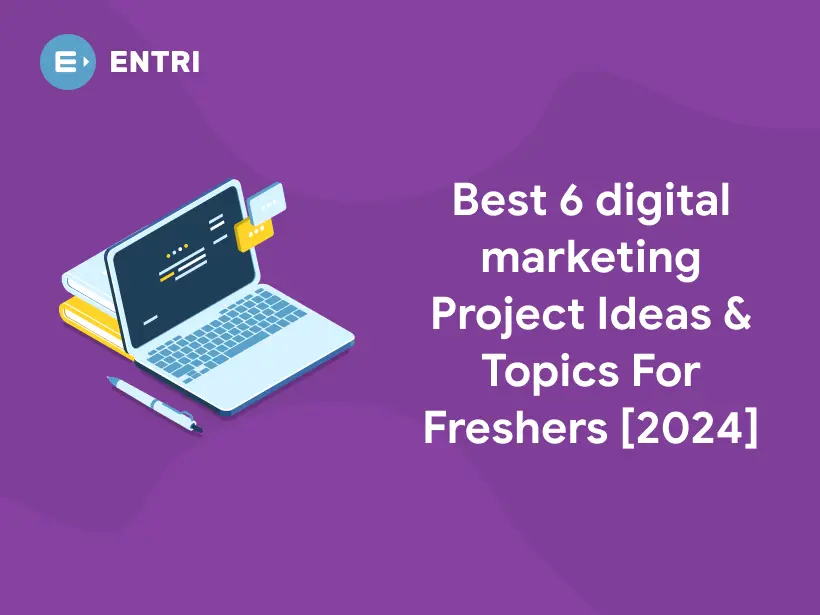 Top 6 Digital Marketing Project Topics for Freshers ( Updated )