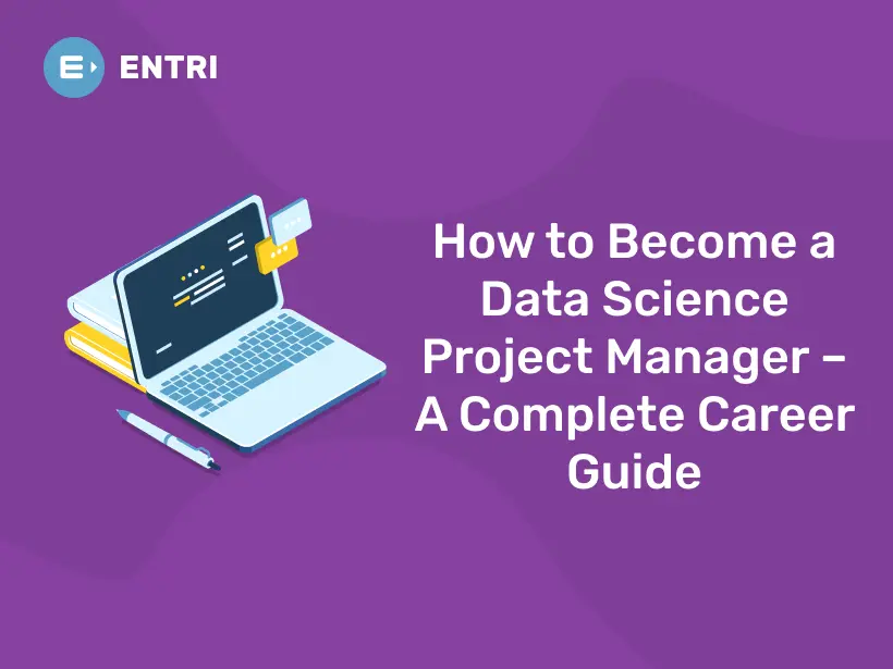 How to Become a Data Science Project Manager?( 2024 Guide)