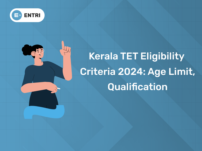 Kerala TET Eligibility Criteria 2023: Age Limit, Qualification