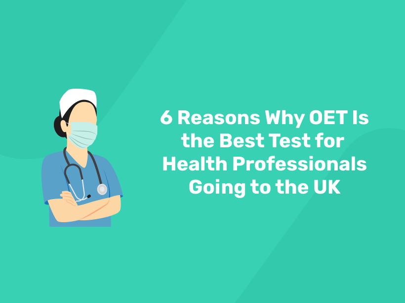 Why OET Is the Best Test for Health Professionals Going to UK?
