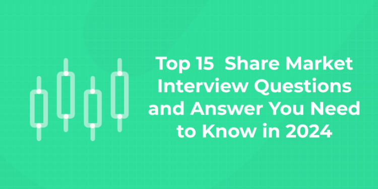 Top Share Market Interview Questions and Answer in 2024