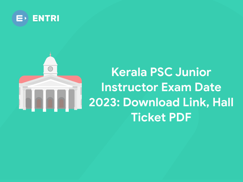 Kerala PSC Junior Instructor Exam 2023: Date, Admit Card Link