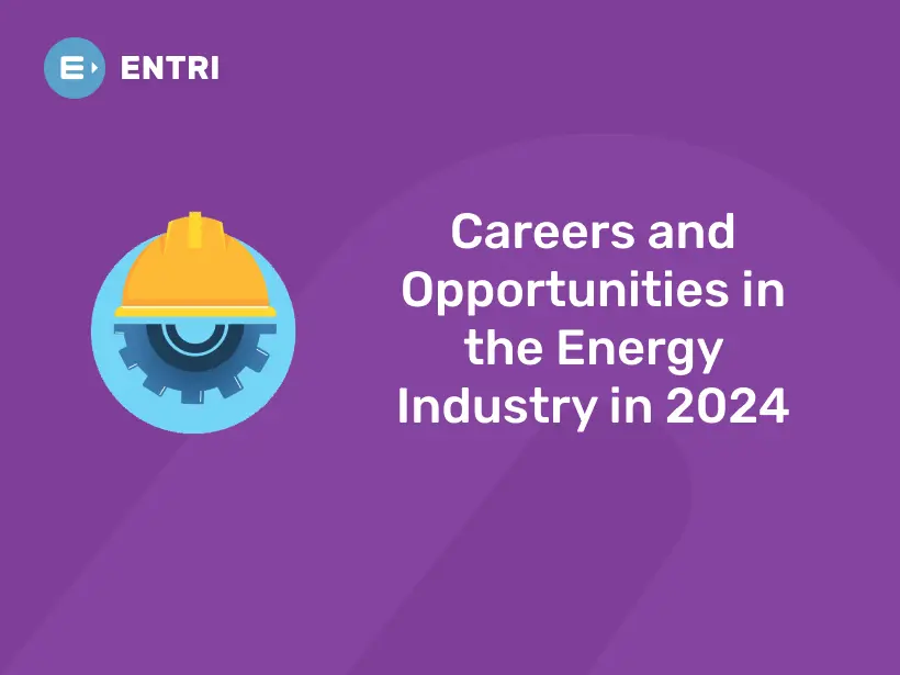 Careers and Opportunities in the Energy Industry in 2024 - Entri Blog