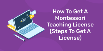 How To Get Montessori Teaching license! (Step By Step Guide)
