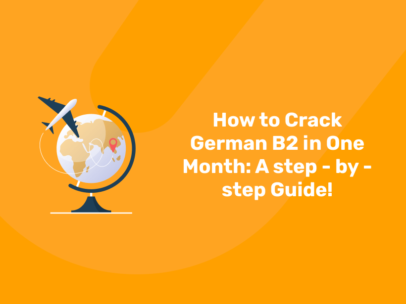 How to Crack German B2 in One Month ( Experts Guide)