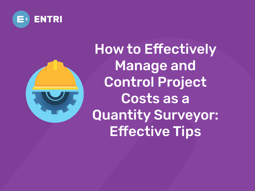 How to Effectively Manage and Control Project Costs as a Quantity ...
