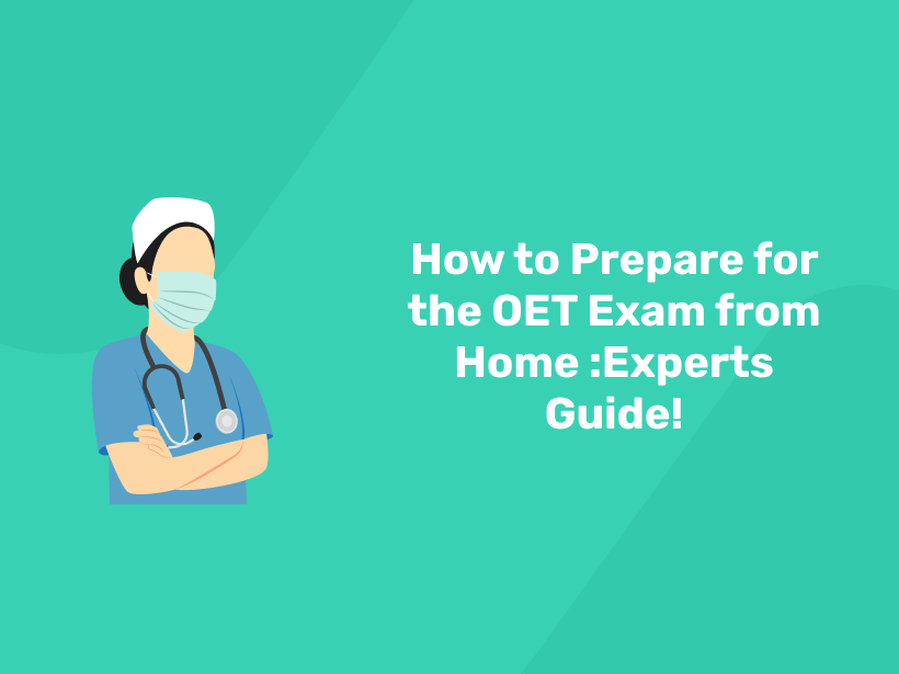 How to Prepare for the OET Exam from Home: Experts Guide! - Entri Blog