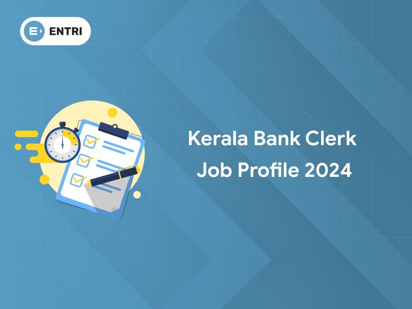 Kerala Bank Clerk Job Profile 2024 - Entri Blog