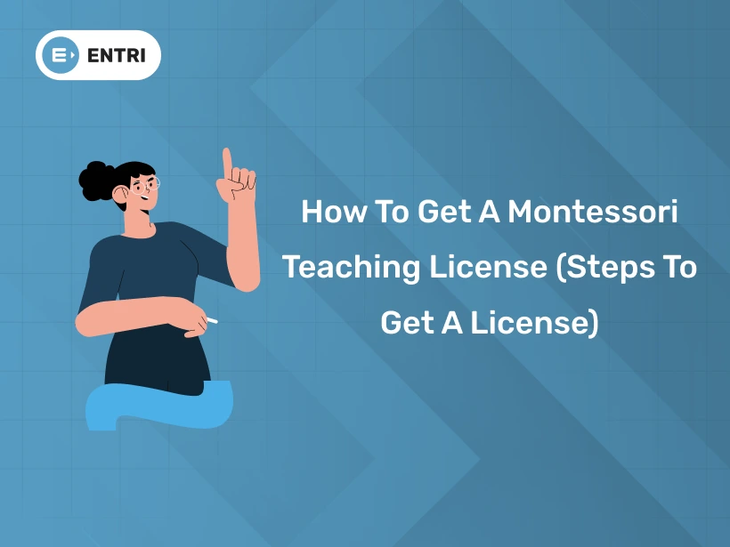 How To Get Montessori Teaching license! (Step By Step Guide)