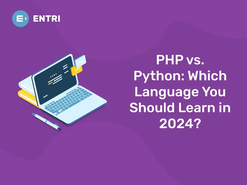 PHP vs. Python: Which Language You Should Learn in 2024? - Entri Blog