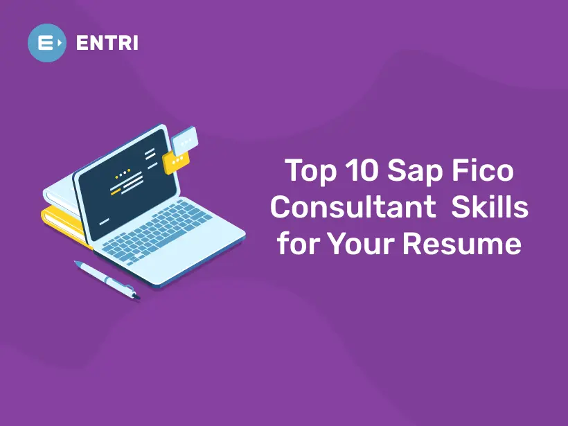 Top 10 SAP FICO Consultant Skills for Your Resume - Entri Blog