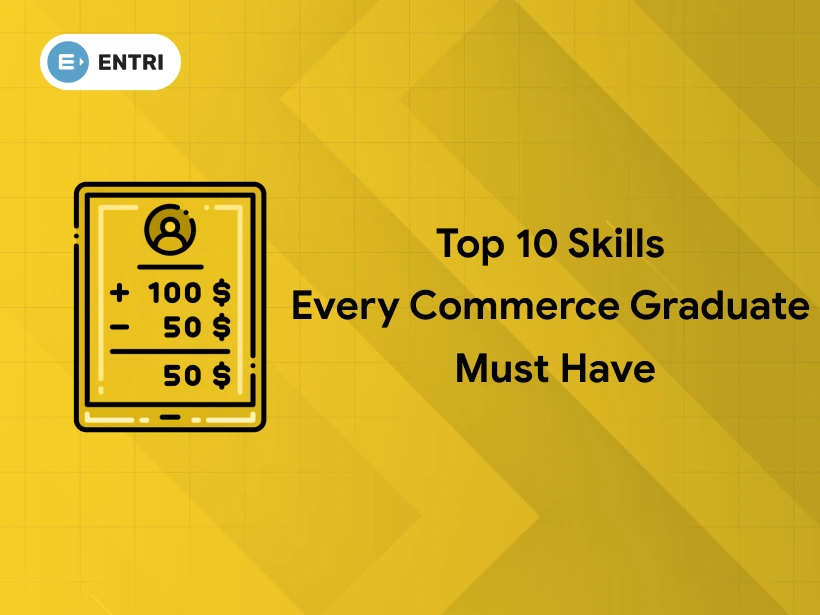 What Are the Top Skills Every Commerce Graduate Must Have?