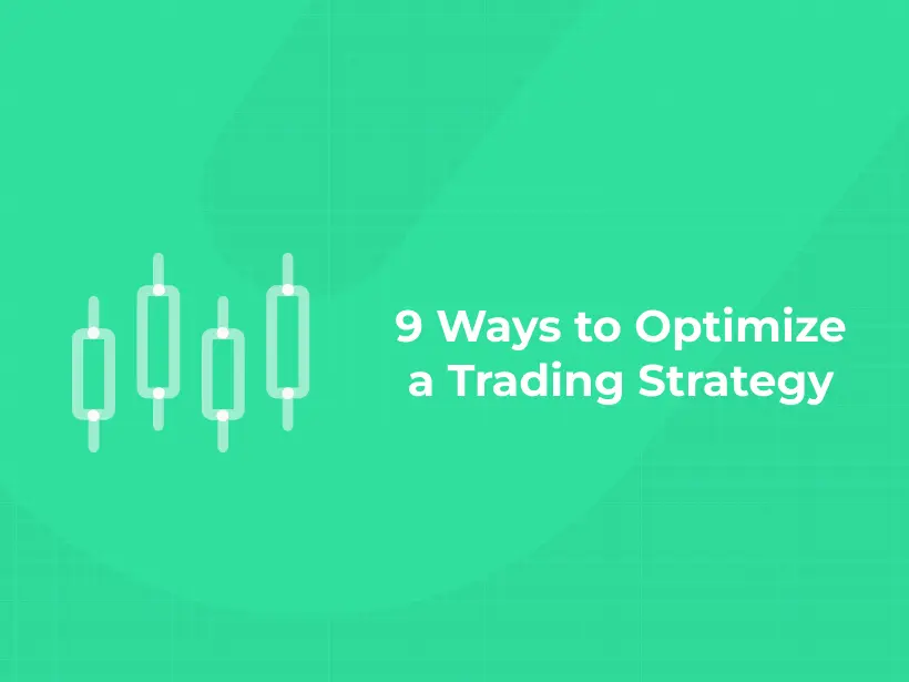 9 Ways to Optimize Trading Strategy - Entri Blog