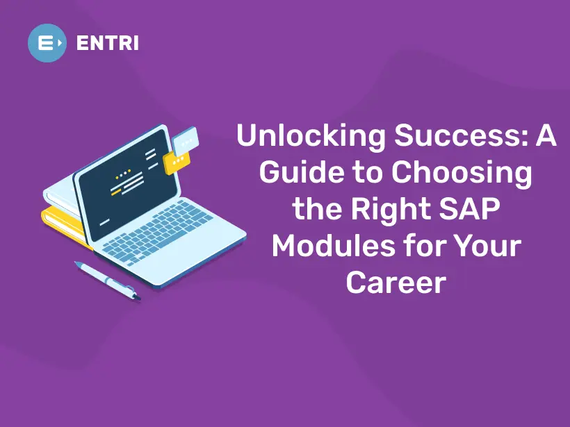 A Guide to Choosing the Right SAP Modules for Your Career - Entri Blog