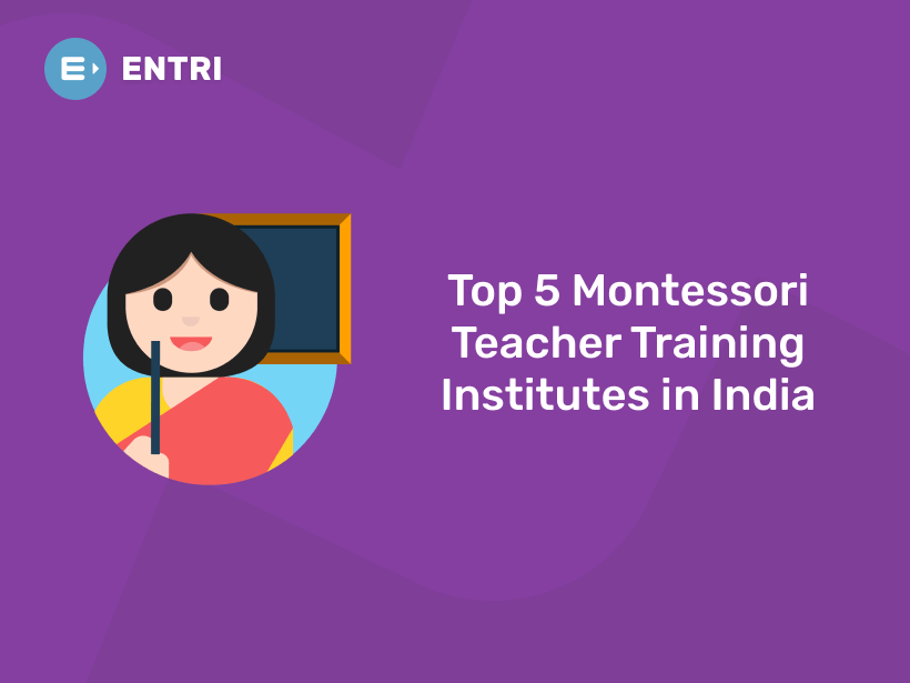 Montessori Teacher Training Institutes in India - Entri Blog