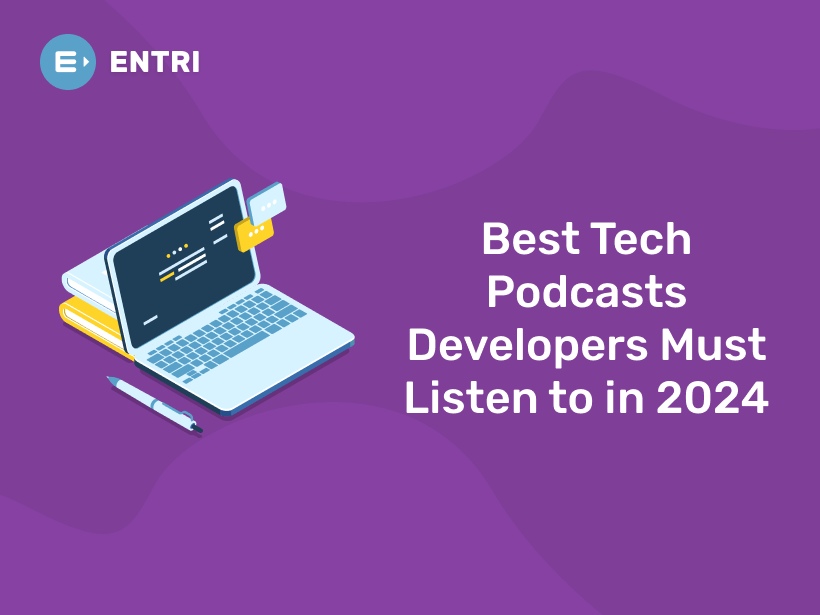 Best Tech Podcasts Developers Must Listen to in 2024 - Entri Blog