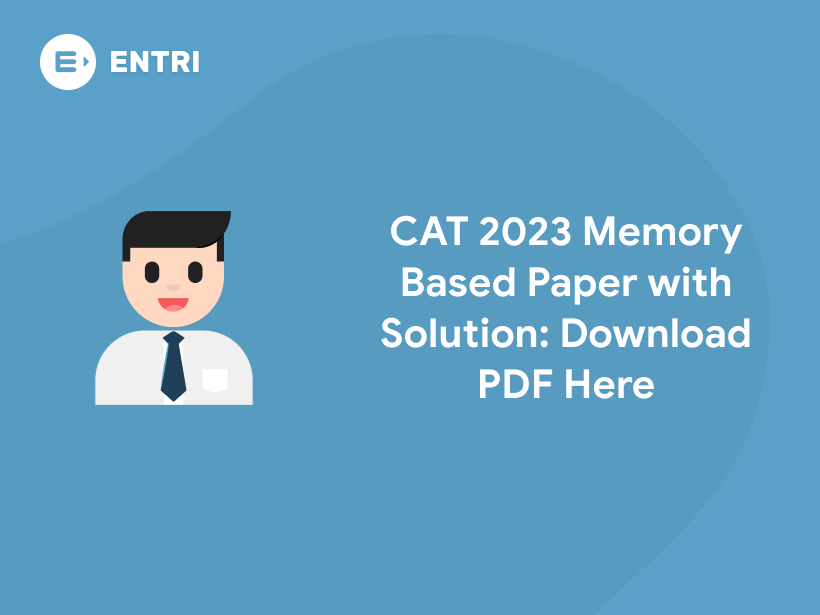 CAT 2023 Memory Based Paper with Solution- Entri Blog