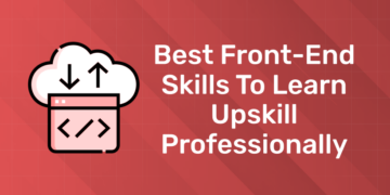 Best Front-end Skills to Learn Upskill Professionally - Entri Blog