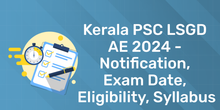 Kerala PSC LSGD AE 2024 - Notification, Exam Date, Eligibility ...