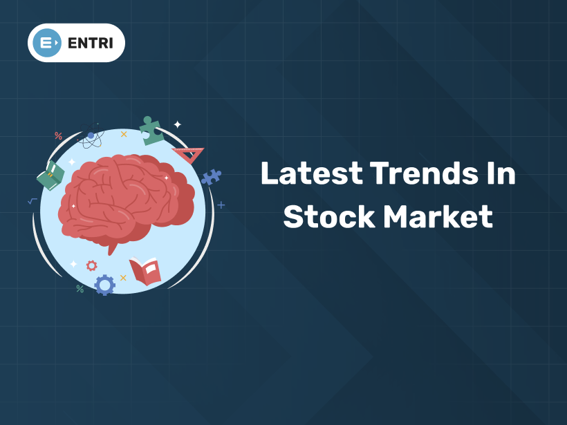 Latest Trends in Stock Market - Entri Blog