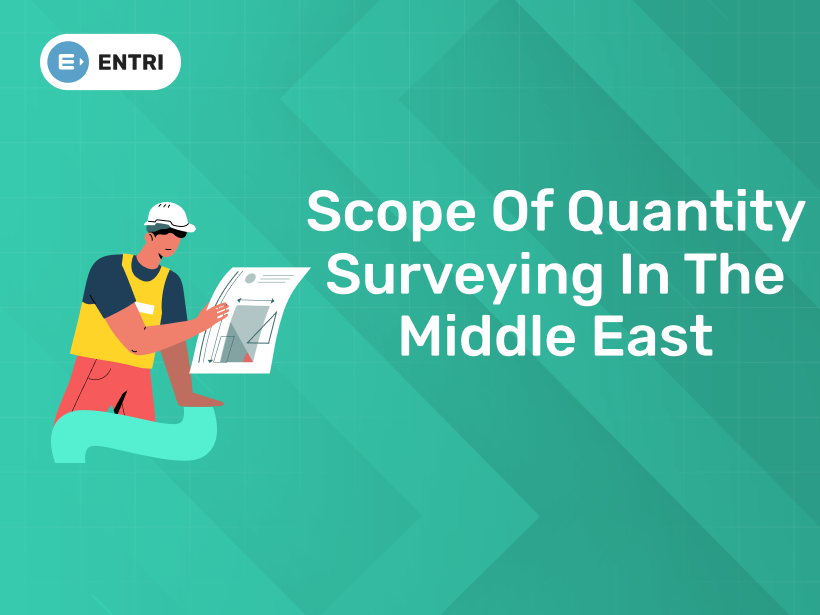 Scope of Quantity Surveying in The Middle East - Entri Blog