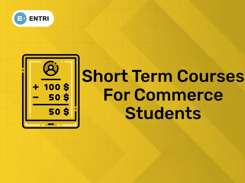 Short Term Courses for Commerce Students - Entri Blog