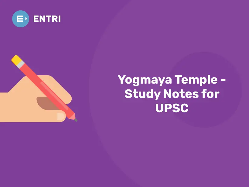 Yogmaya Temple - Study Notes for UPSC - Entri Blog