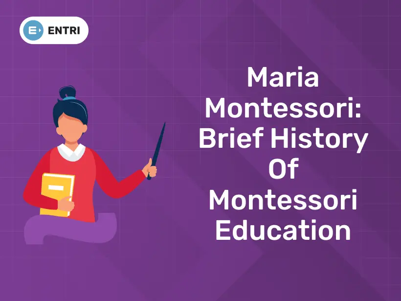 Maria Montessori: Brief History of Montessori Education - Entri Blog