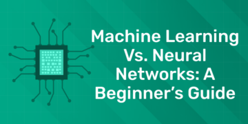 Machine Learning Vs. Neural Networks: A Beginner’s Guide - Entri Blog