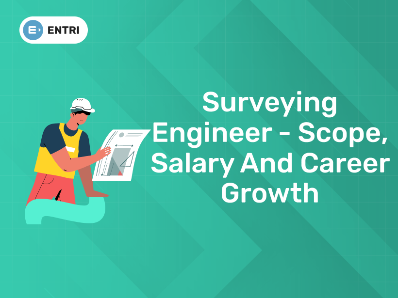 Surveying Engineer - Scope, Salary and Career Growth