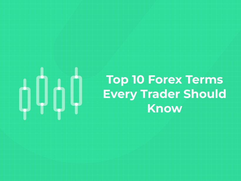 Top 10 Forex Terms Every Trader Should Know