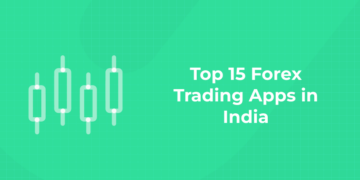 Top 15 Forex Trading Apps in India