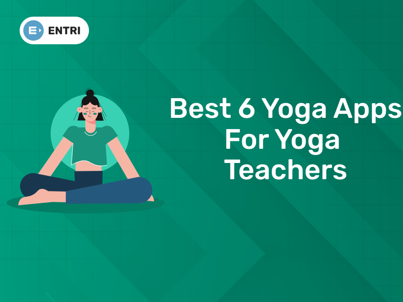 Best 6 Yoga Apps for Yoga Teachers - Entri Blog