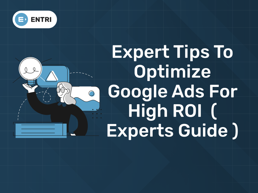 Expert Tips To Optimize Google Ads For High ROI ( Experts Guide ...