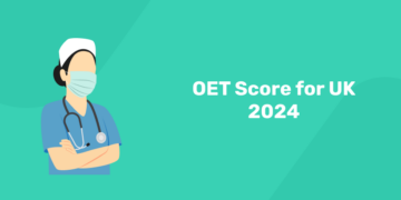 OET Score for UK 2024 - Entri Blog