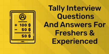 Tally Interview Questions and Answers for Freshers & Experienced