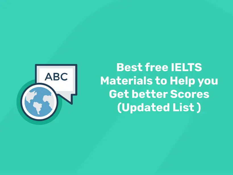 Best free IELTS Materials to Help you Get better Scores ( Updated Lists)