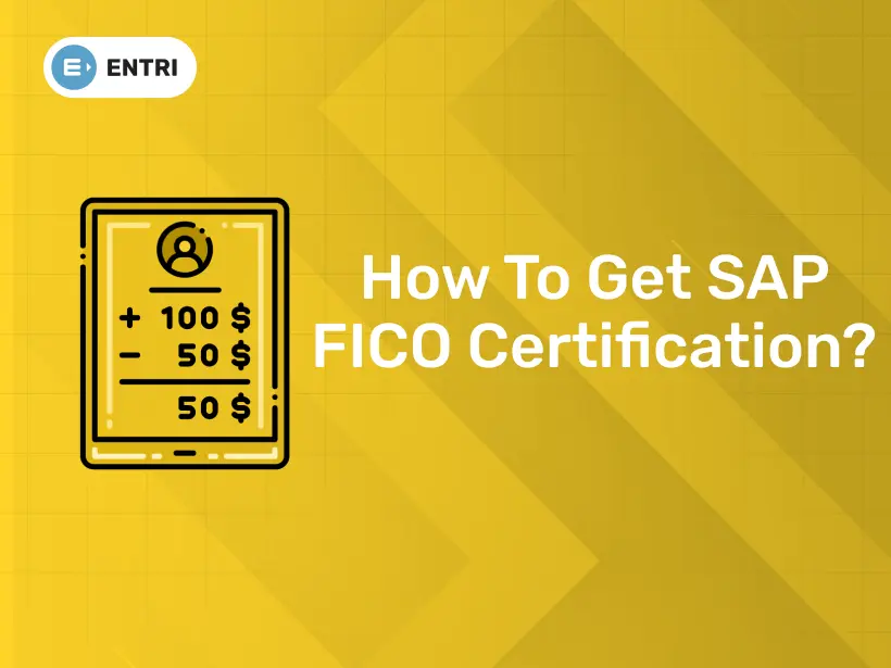 How To Get SAP FICO Certification? - Entri Blog