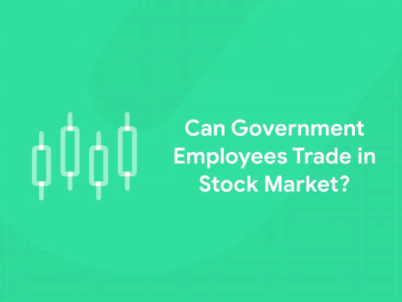 Can Government Employees Trade in Stock Market?