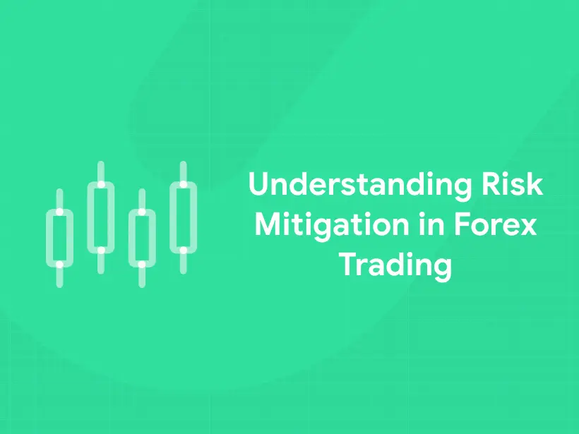 Understanding Risk Mitigation in Forex Trading - Entri Blog
