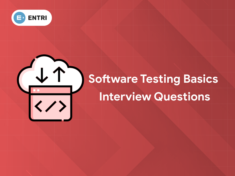 Software Testing Basics Interview Questions [ 2026 Updated] - Entri Blog