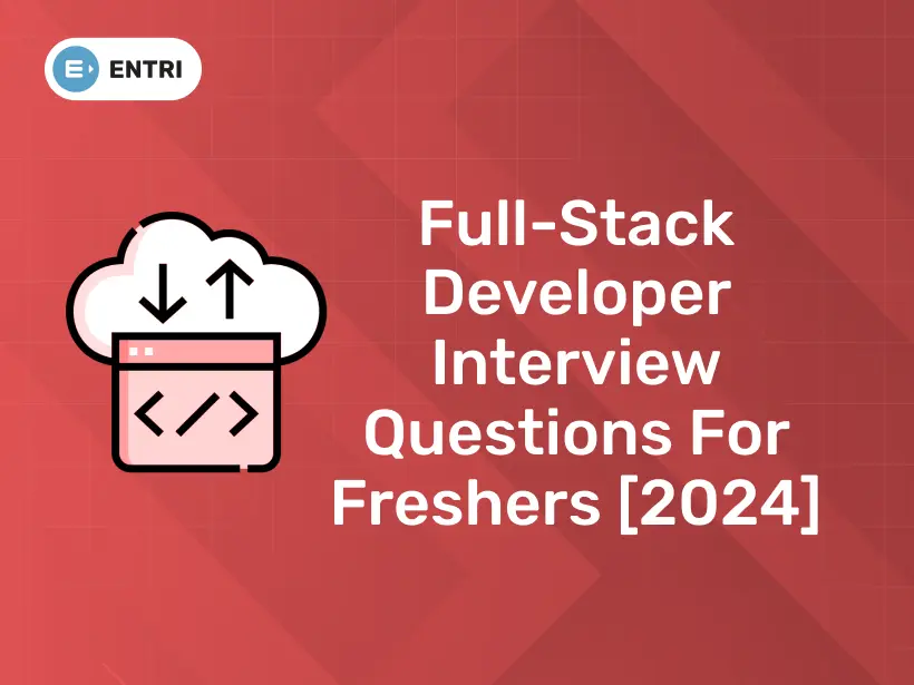 Full stack Developer Interview Questions for Freshers (updated )