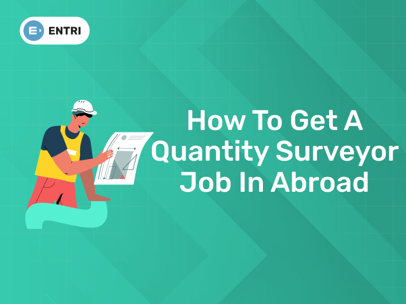 How To Get A Quantity Surveyor Job in Abroad - Entri Blog