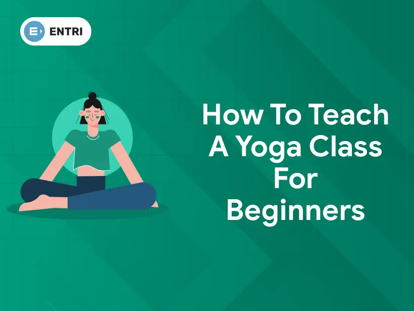 How To Teach a Yoga Class For Beginners - Entri Blog