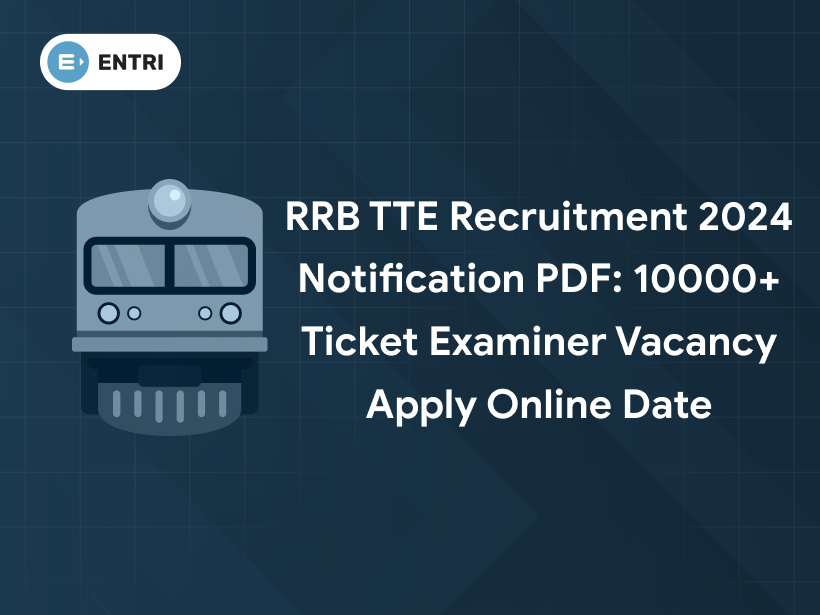 RRB TTE Recruitment 2024:Vacancies,Eligibility, Selection Process