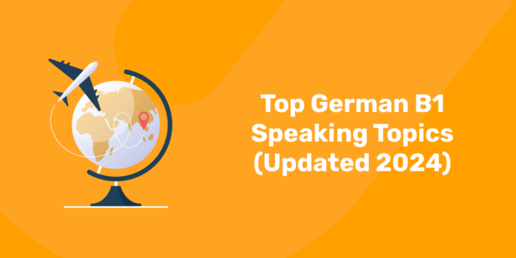 Top German B1 Speaking Topics (Updated List)